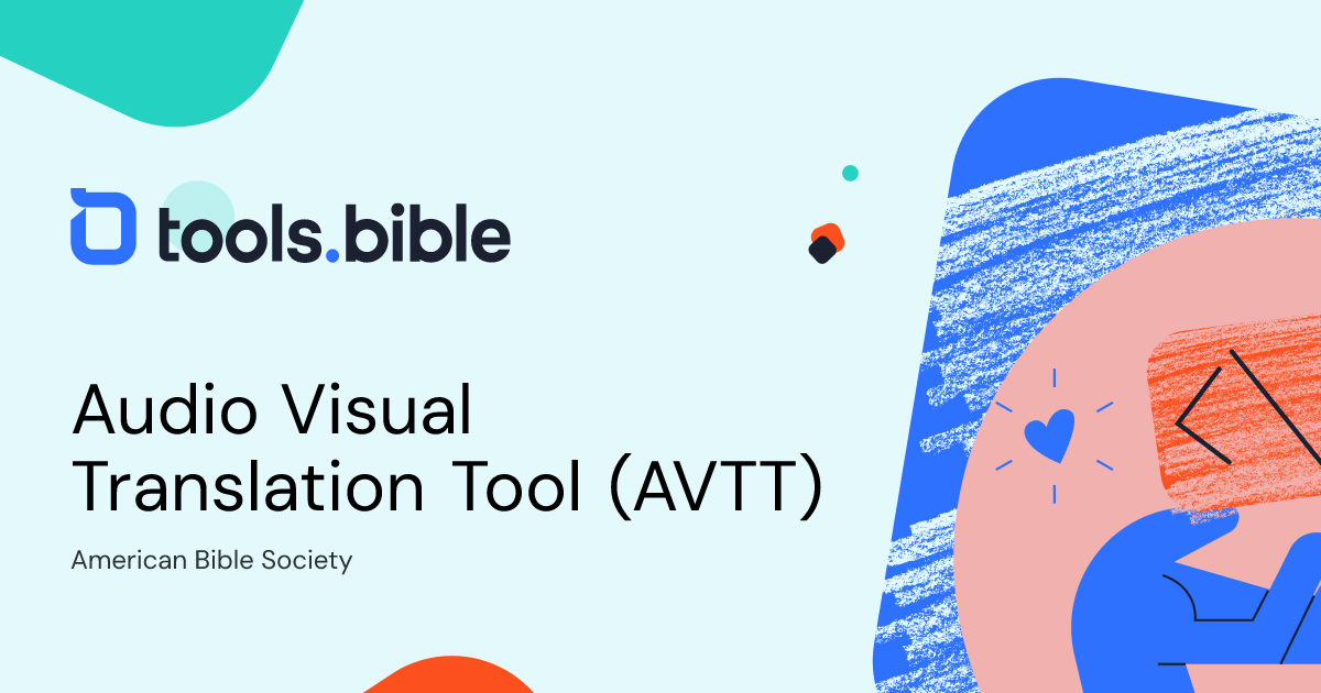 Audio Visual Translation Tool (AVTT) | Tools.Bible