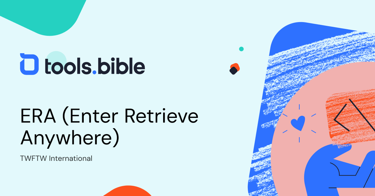 ERA (Enter Retrieve Anywhere) | Tools.Bible